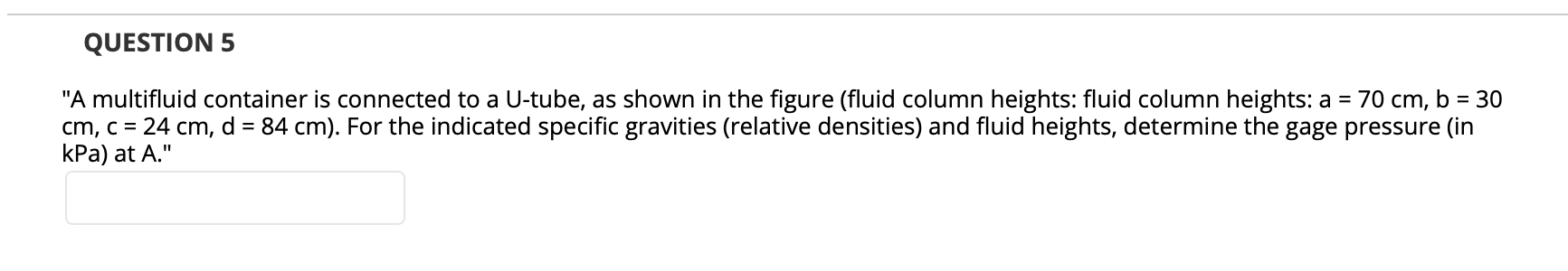 Solved QUESTION 5 "A multifluid container is connected to a | Chegg.com