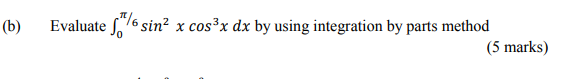 Solved (b) Evaluate S," sin? x cos3x dx by using integration | Chegg.com