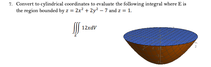 Solved 7. Convert to cylindrical coordinates to evaluate the | Chegg.com