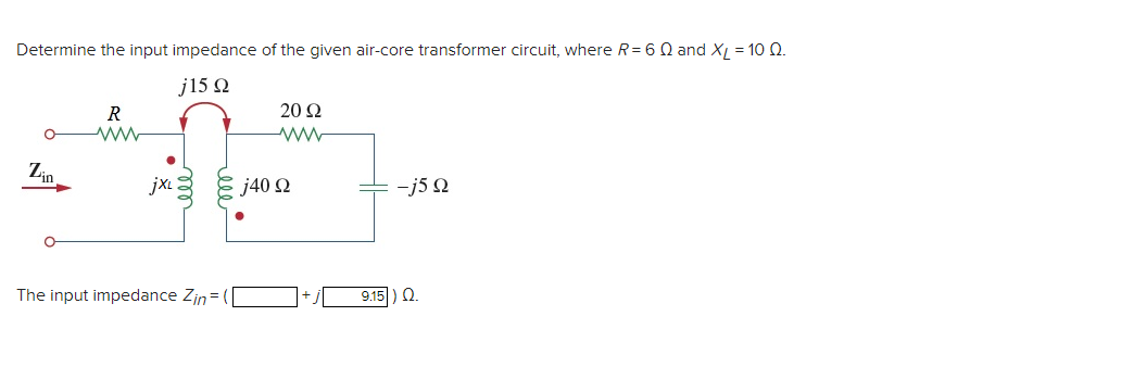 Solved Determine the input impedance of the given air-core | Chegg.com