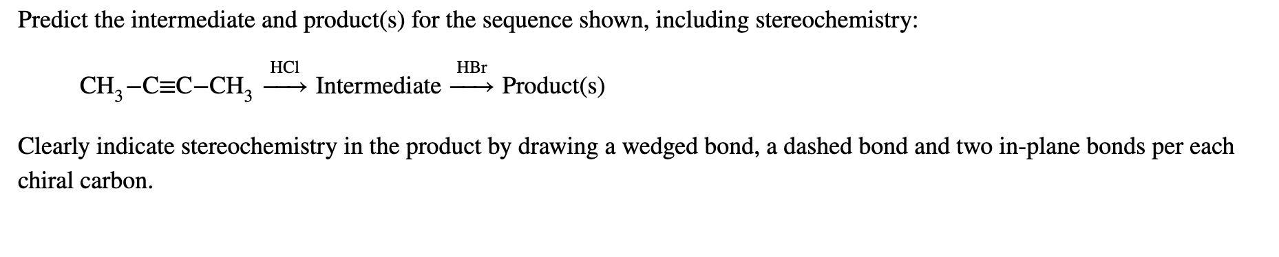 Solved Predict the intermediate and product(s) for the | Chegg.com