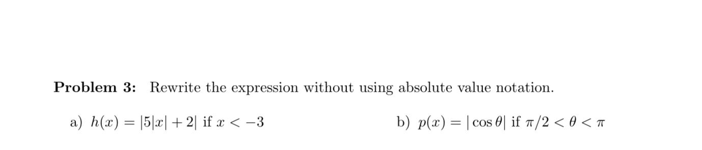 Solved Problem 3: Rewrite the expression without using | Chegg.com