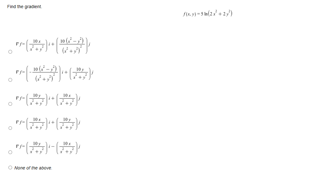 Solved Find the gradient. f(x,y)=5ln(2x2+2y2) | Chegg.com