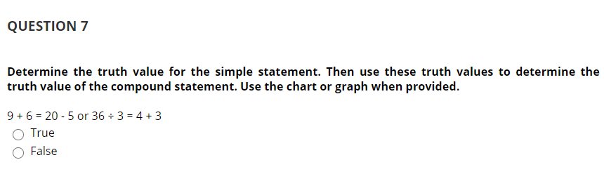 Solved QUESTION 7 Determine the truth value for the simple | Chegg.com