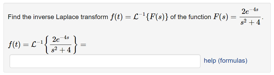 Solved Find the inverse Laplace transform f(t)=L−1{F(s)} of | Chegg.com