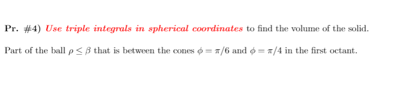 Solved Pr. #4) Use triple integrals in spherical coordinates | Chegg.com