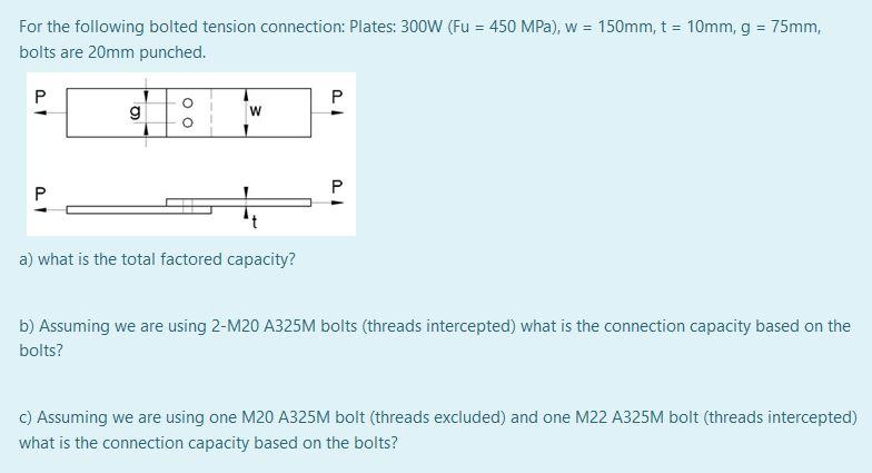 Solved For the following bolted tension connection: Plates: | Chegg.com