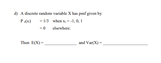 Solved d) A discrete random variable X has pmf given by | Chegg.com