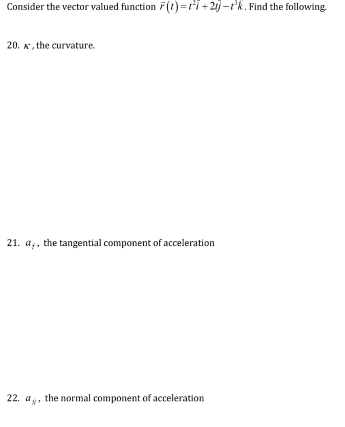 Solved Consider the vector valued function r(t)=t’i +2tj – | Chegg.com