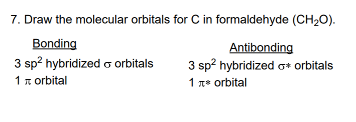 Solved 7. Draw the molecular orbitals for C in formaldehyde | Chegg.com