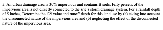 5. An urban drainage area is 30% impervious and | Chegg.com