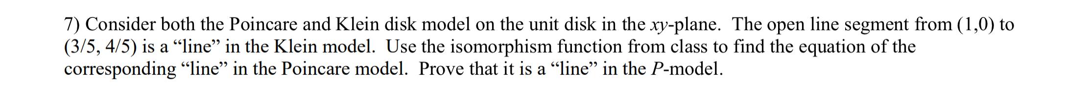 Solved 7) Consider both the Poincare and Klein disk model on | Chegg.com
