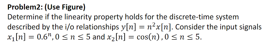 Solved Problem2: (Use Figure) Determine if the linearity | Chegg.com