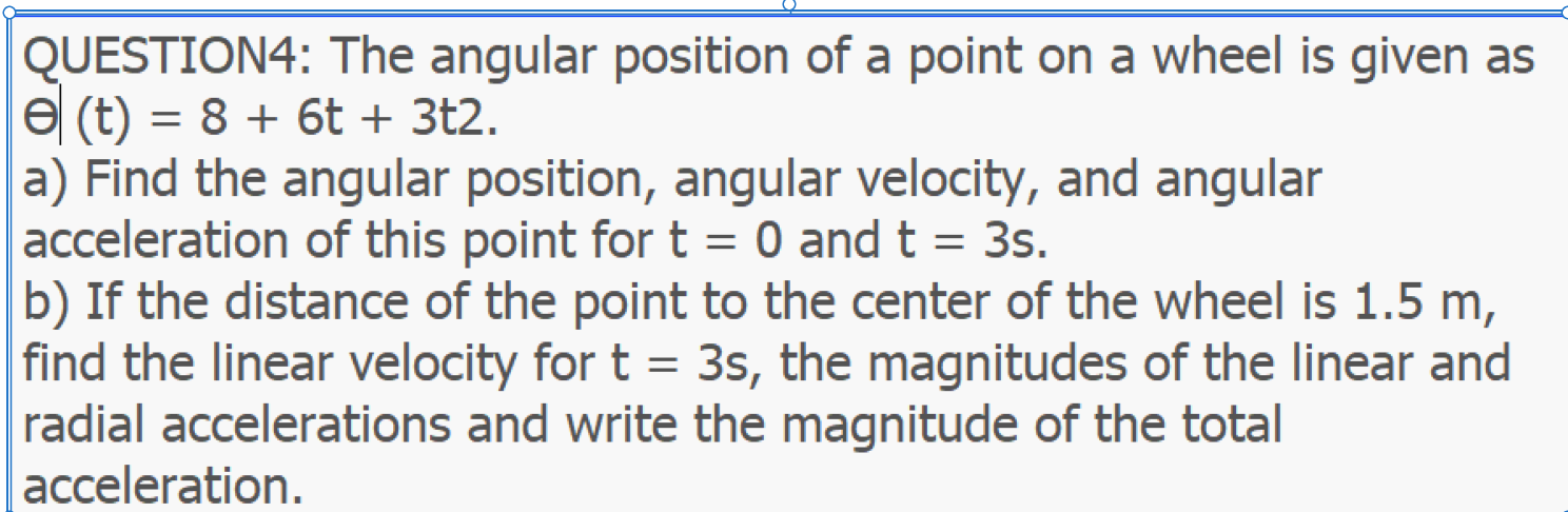 Solved QUESTION4: The angular position of a point on a wheel | Chegg.com