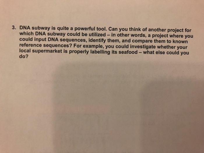 Solved 3. DNA subway is quite a powerful tool. Can you think | Chegg.com