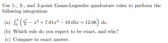 Solved Use 1-, 2-, and 3-point Gauss-Legendre quadrature | Chegg.com