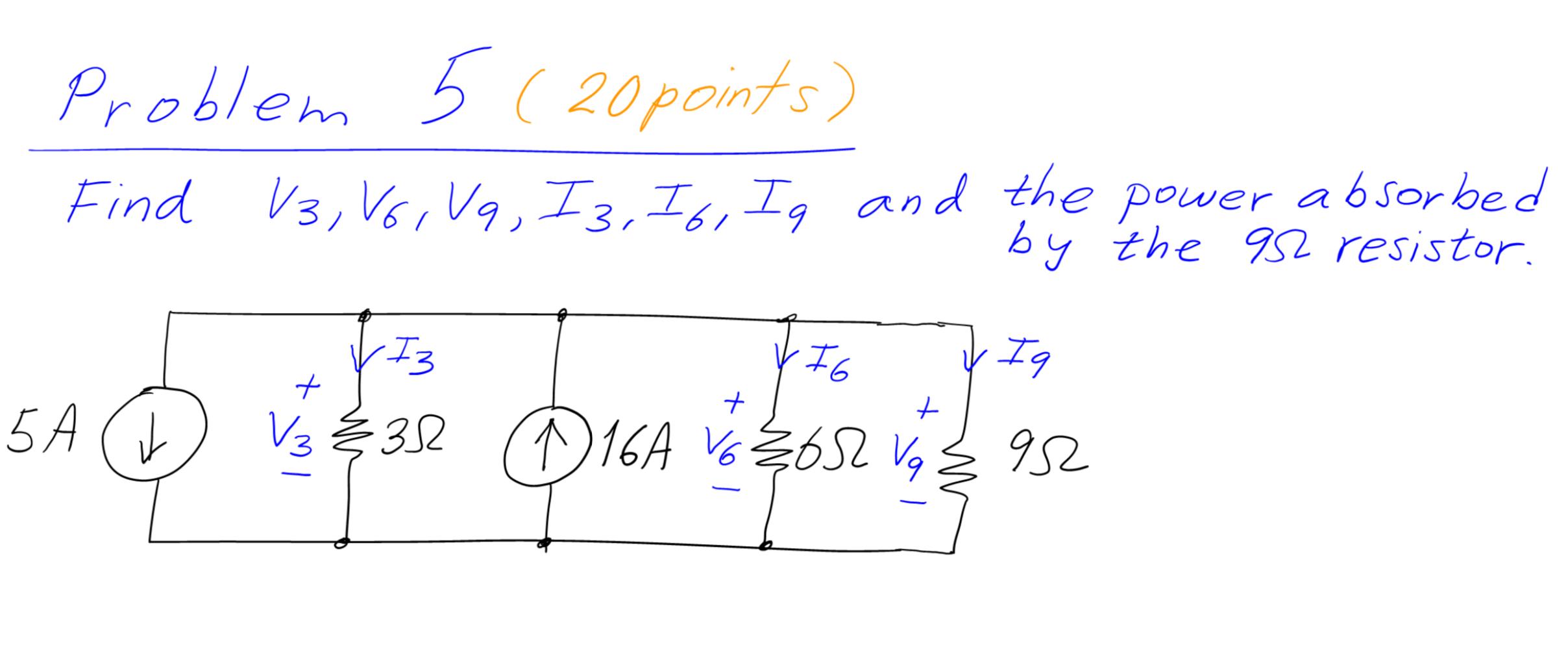 Solved Problem 5 (20points) Find V3,V6,V9,I3,I6,I9 and the | Chegg.com