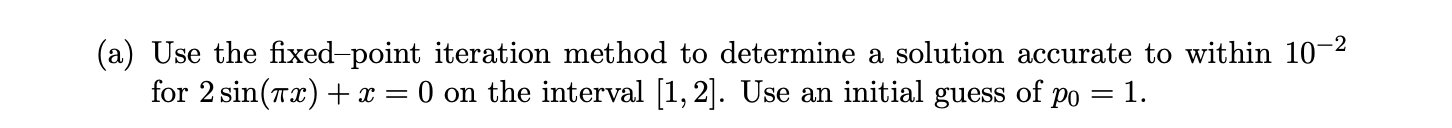 Solved (a) Use the fixed-point iteration method to determine | Chegg.com
