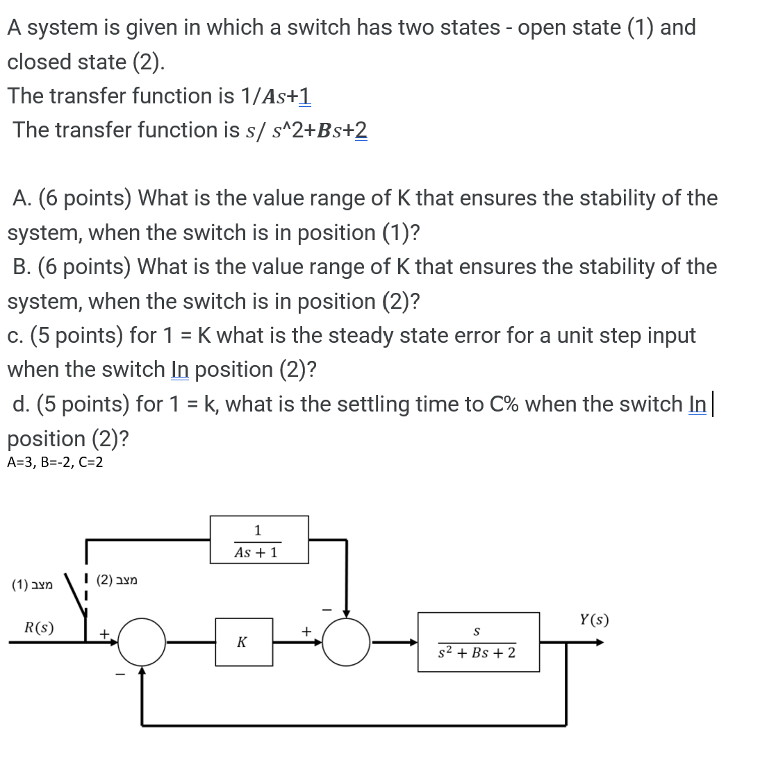 Solved A system is given in which a switch has two states - | Chegg.com