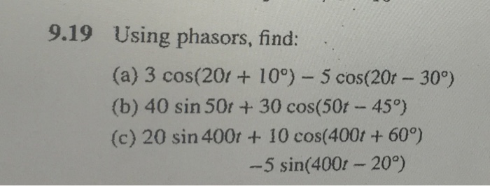 Solved Using phasors, find: (a) 3 cos(20t + 10 degree) - 5 | Chegg.com