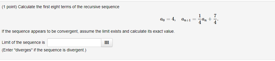 Solved (1 point) Calculate the first eight terms of the | Chegg.com