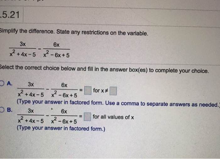 Solved 5.21 simplify the difference. State any restrictions | Chegg.com