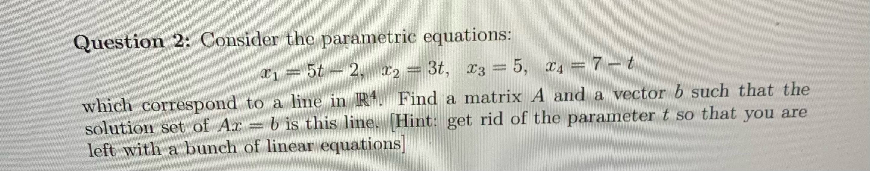 Solved Question 2: Consider the parametric equations: | Chegg.com