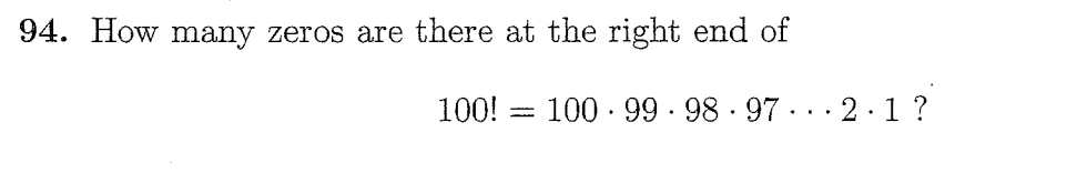 Solved 94. How many zeros are there at the right end of 100! | Chegg.com