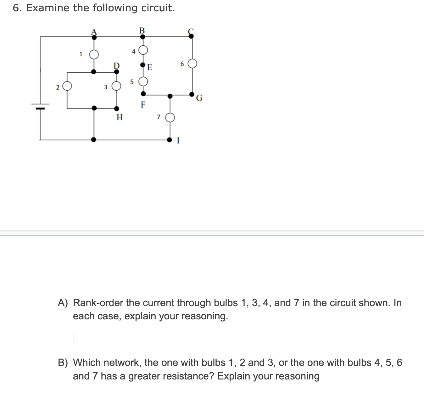 Solved 6. Examine the following circuit. A) Rank-order the | Chegg.com