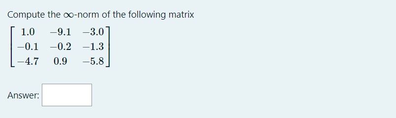 Solved Compute the ∞-norm of the following matrix | Chegg.com