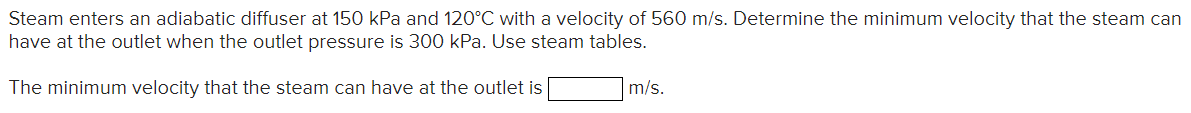 Solved eam enters an adiabatic diffuser at 150kPa and 120∘C | Chegg.com