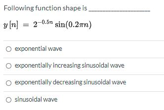 Solved Following function shape is y [n] 2-0.5m sin(0.27) | Chegg.com