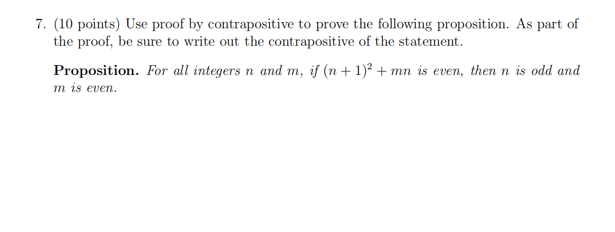 Solved 7. (10 points) Use proof by contrapositive to prove | Chegg.com