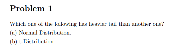 Solved Which one of the following has heavier tail than | Chegg.com