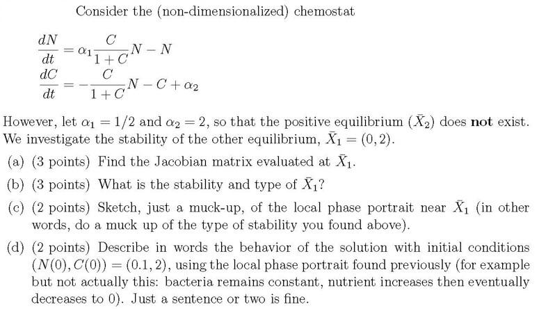Solved Consider the (non-dimensionalized) chemostat dN dt dc | Chegg.com