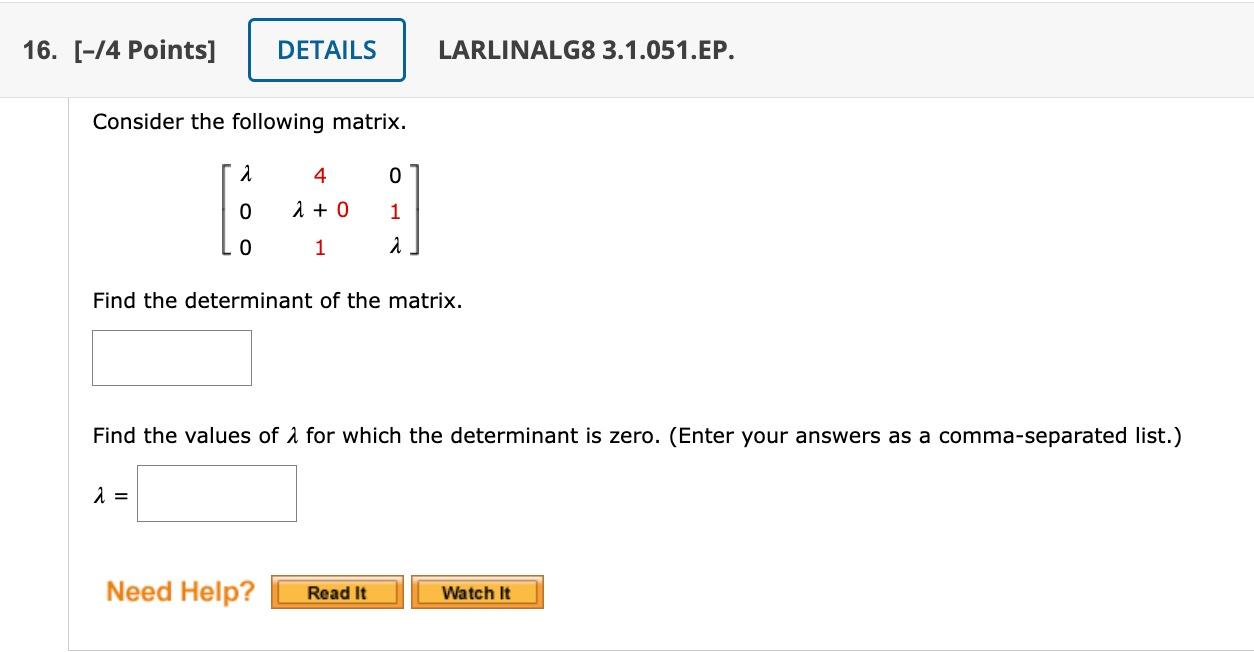 Solved Consider The Following Matrix ⎣⎡λ004λ0101λ⎦⎤ Find 