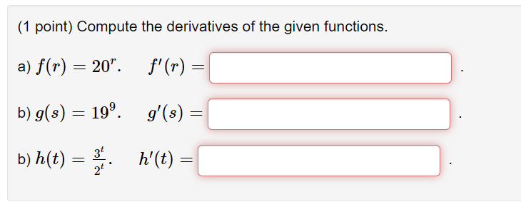 Solved (1 point) Compute the derivatives of the given | Chegg.com