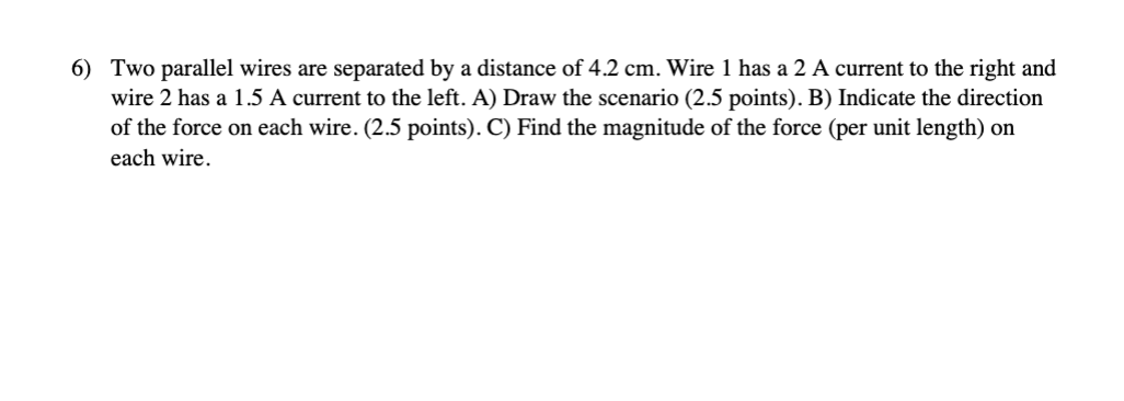 Solved 6) Two parallel wires are separated by a distance of | Chegg.com