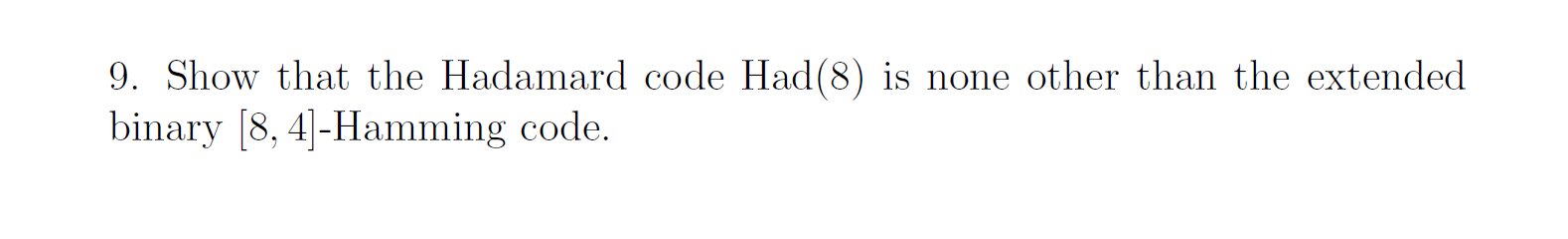 Solved 9. Show that the Hadamard code Had(8) is none other | Chegg.com