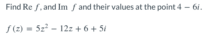 Solved Find Ref, and Imf and their values at the point 4−6i. | Chegg.com