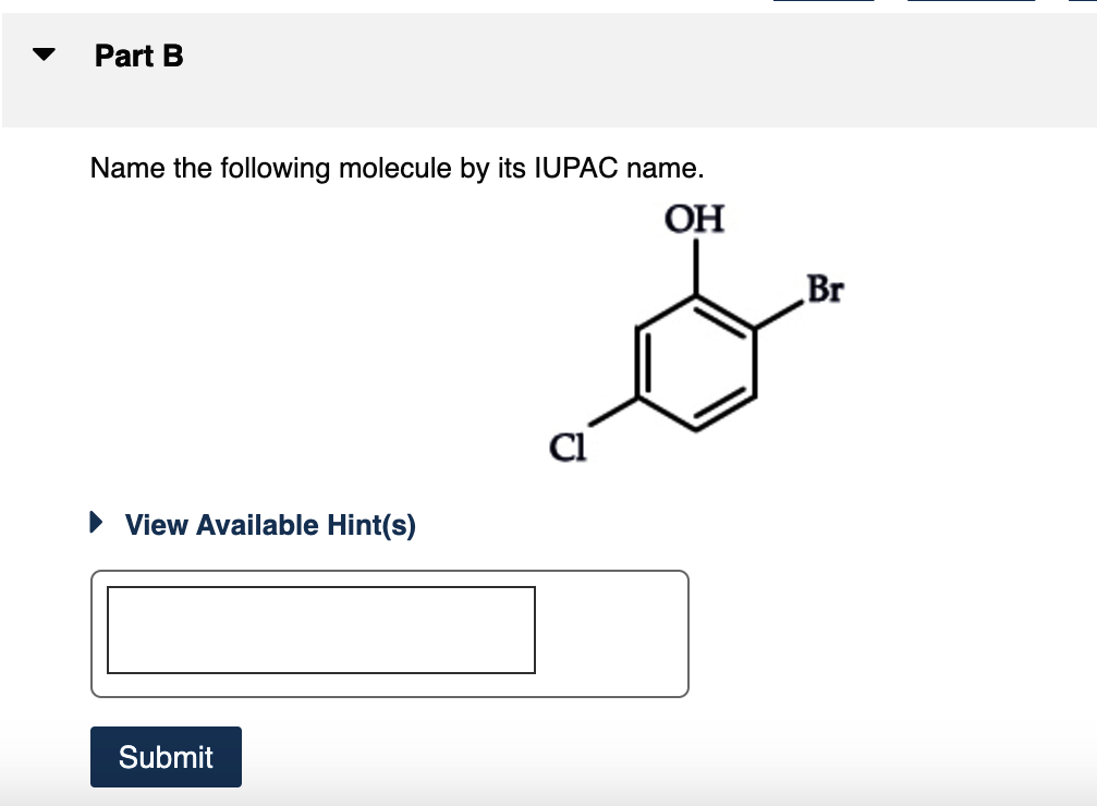 Solved Name the following molecule by its IUPAC name. View | Chegg.com