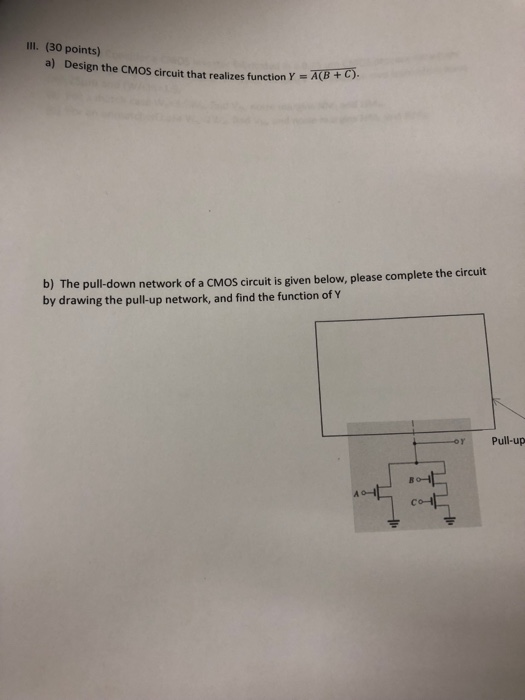 Solved IlI. (30 points) a) Design the CMOS circuit that | Chegg.com