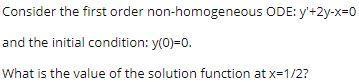 Solved Consider the first order non-homogeneous ODE: | Chegg.com