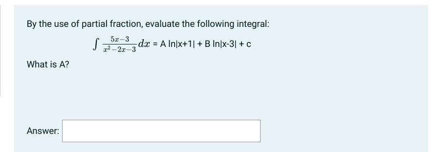Solved By the use of partial fraction, evaluate the | Chegg.com