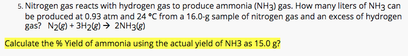 Solved 5. Nitrogen gas reacts with hydrogen gas to produce | Chegg.com