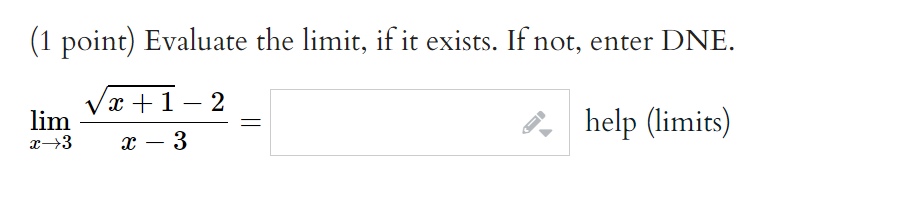 Solved (1 point) Evaluate the limit, if it exists. If not, | Chegg.com