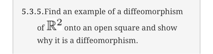 Solved 5.3.5.Find an example of a diffeomorphism of IR2 onto | Chegg.com