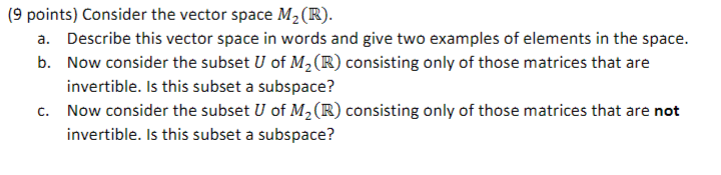 Solved ( 9 points) Consider the vector space M2(R). a. | Chegg.com