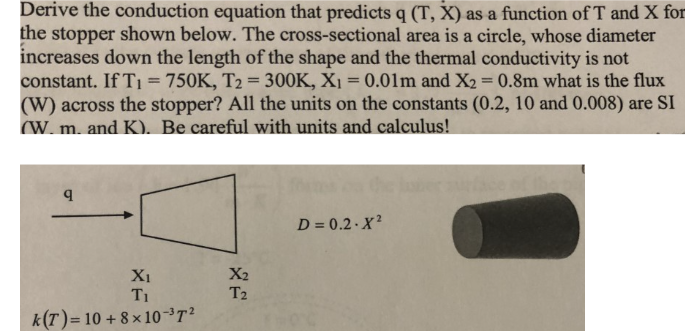 Solved Derive the conduction equation that predicts q(T,X) | Chegg.com