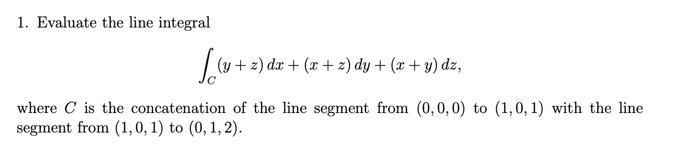 Solved 1. Evaluate the line integral | Chegg.com